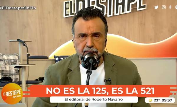 El Editorial De Roberto Navarro En El Destape Sin Fin Retenciones Y